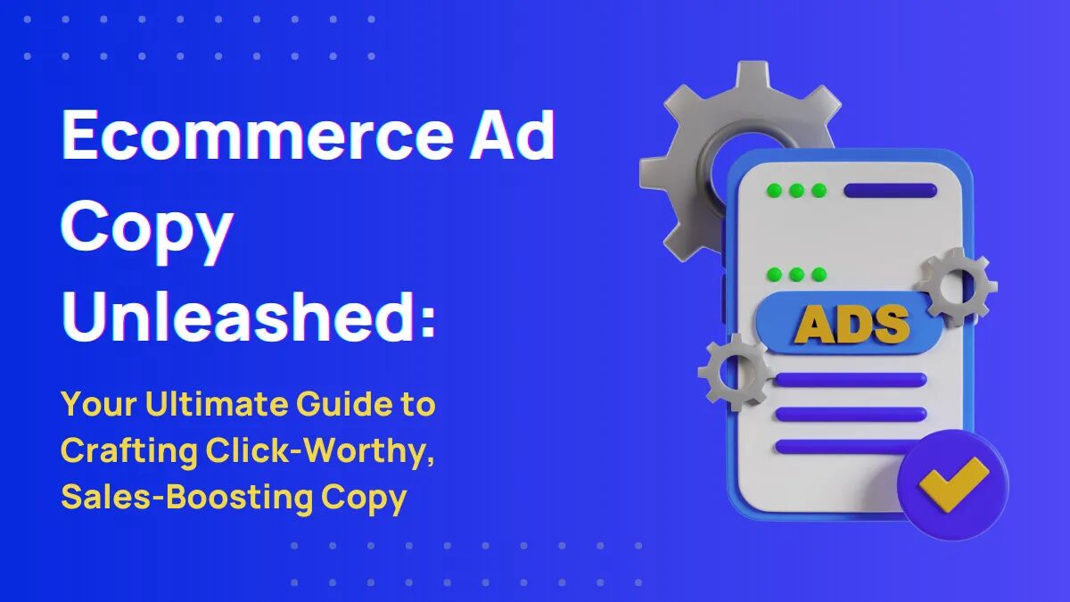 The Ultimate Guide To Creating Successful Ecommerce Ads